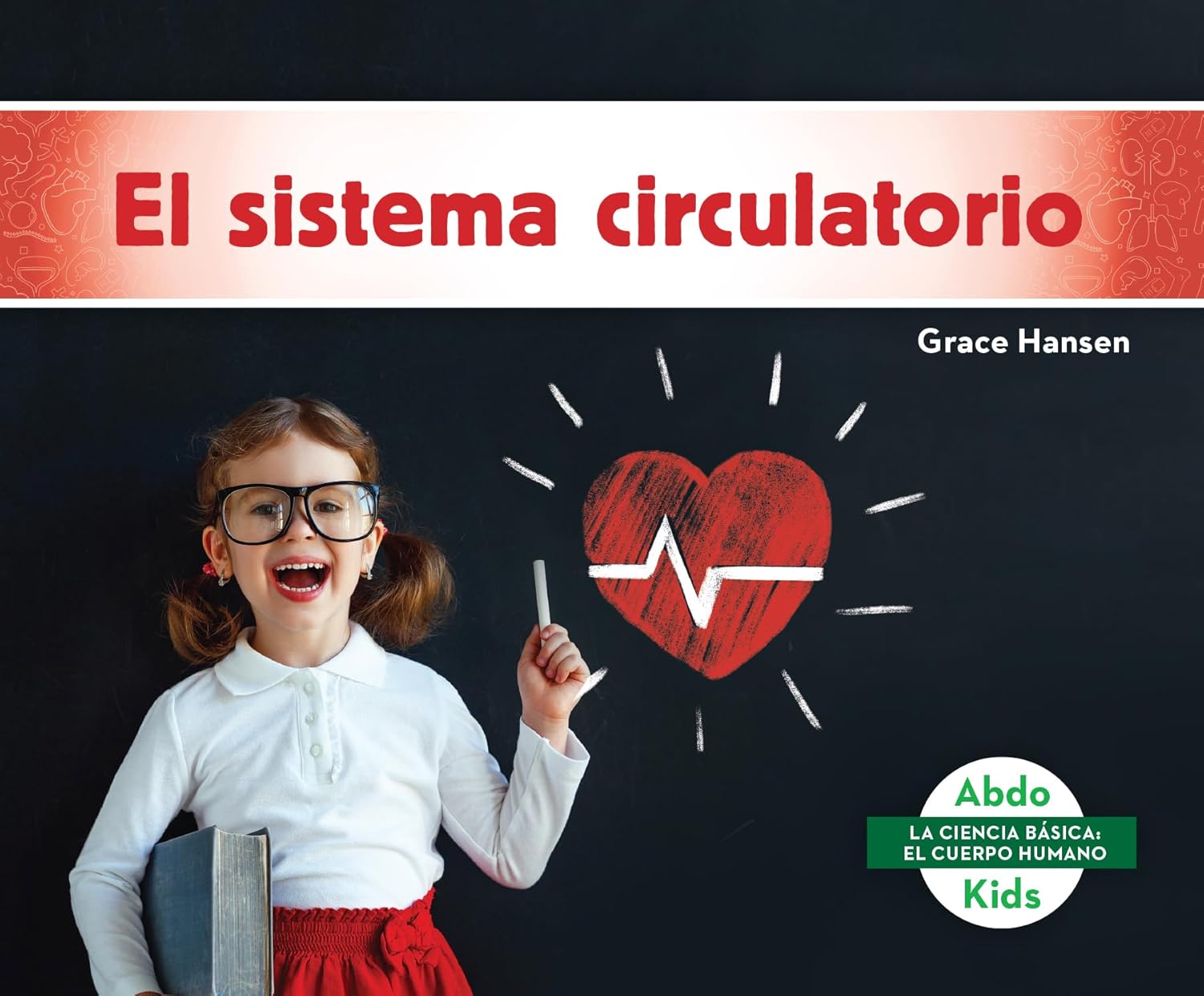 El Sistema Circulatorio (Circulatory System, Spanish Edition) by Grace ...