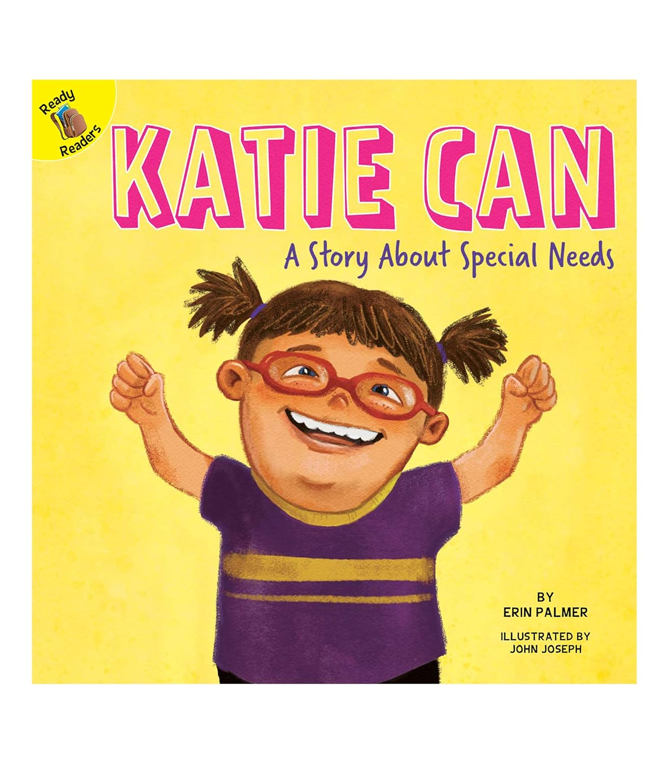 Katie Can: A Story About Special Needs by Erin Palmer (Author), John J ...