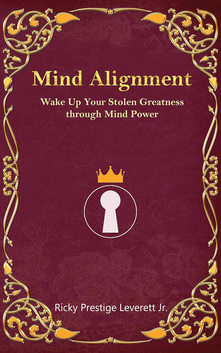 Mind Alignment: Wake Up Your Stolen Greatness Through Mind Power by Ri ...