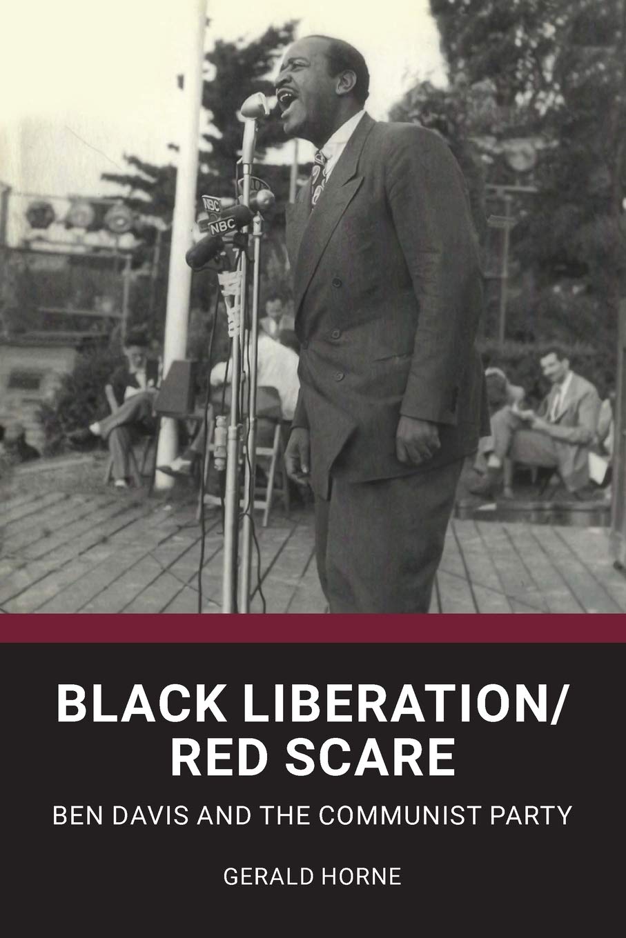 Black Liberation / Red Scare: Ben Davis and the Communist Party by Ger ...