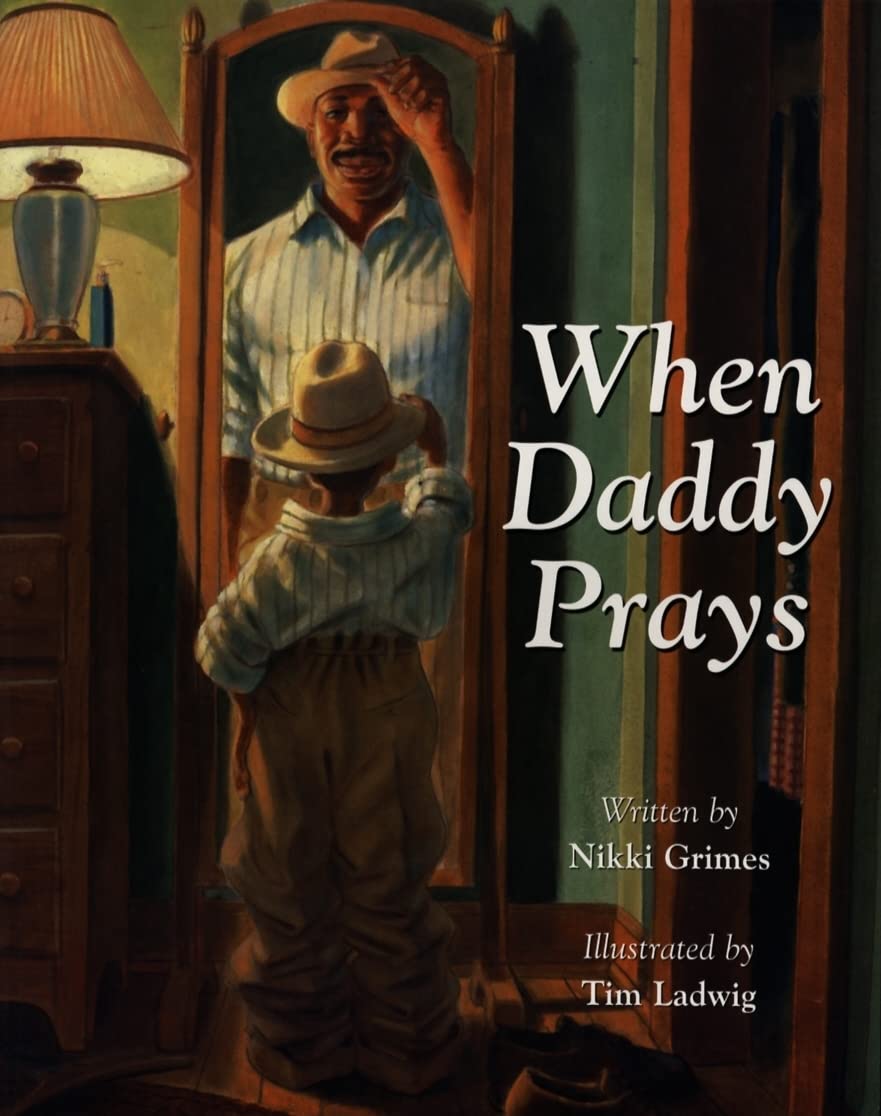 When Daddy Prays by Nikki Grimes (Author), Tim Ladwig (Illustrator ...