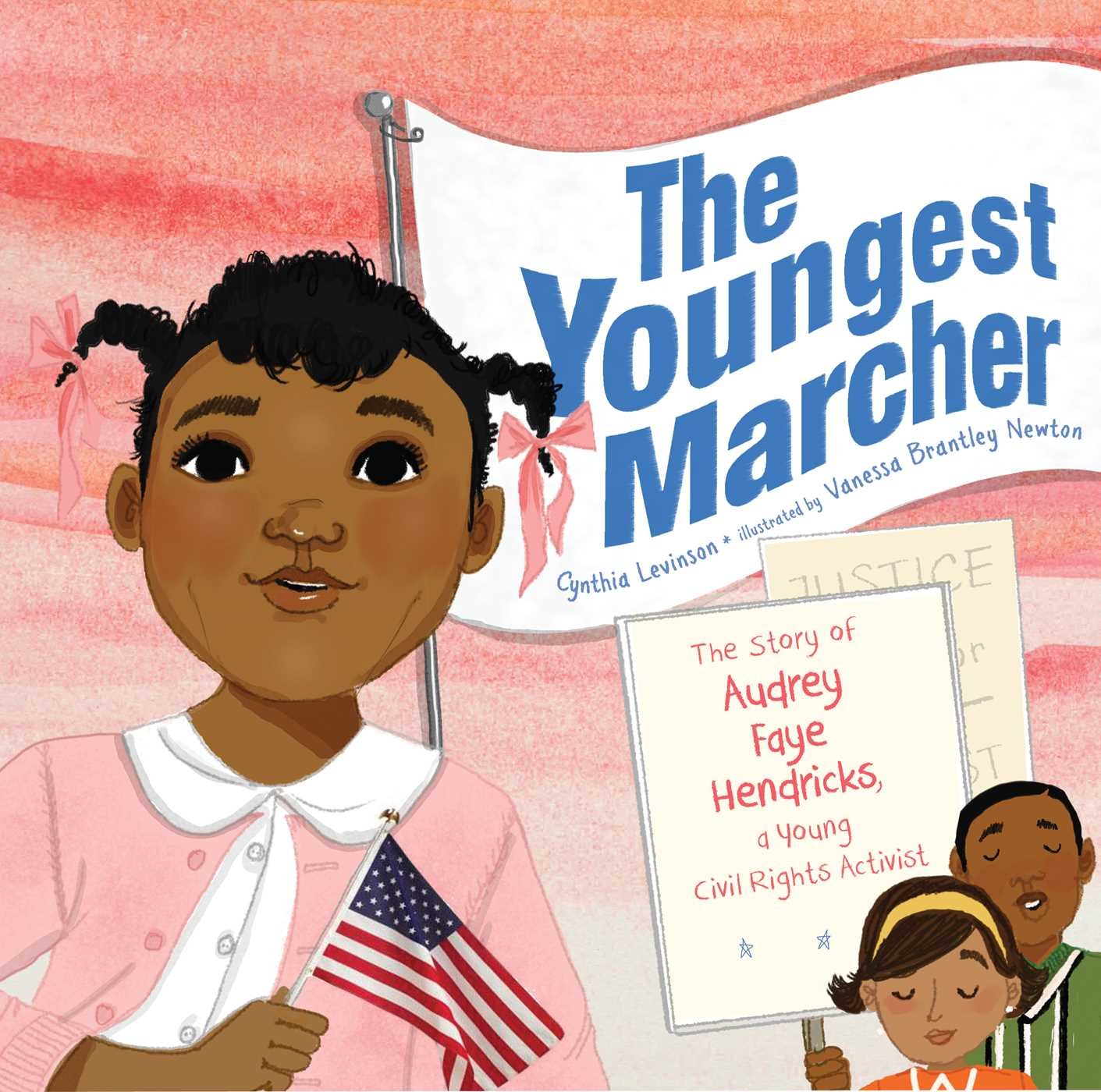 The Youngest Marcher: The Story of Audrey Faye Hendricks, a Young Civi ...