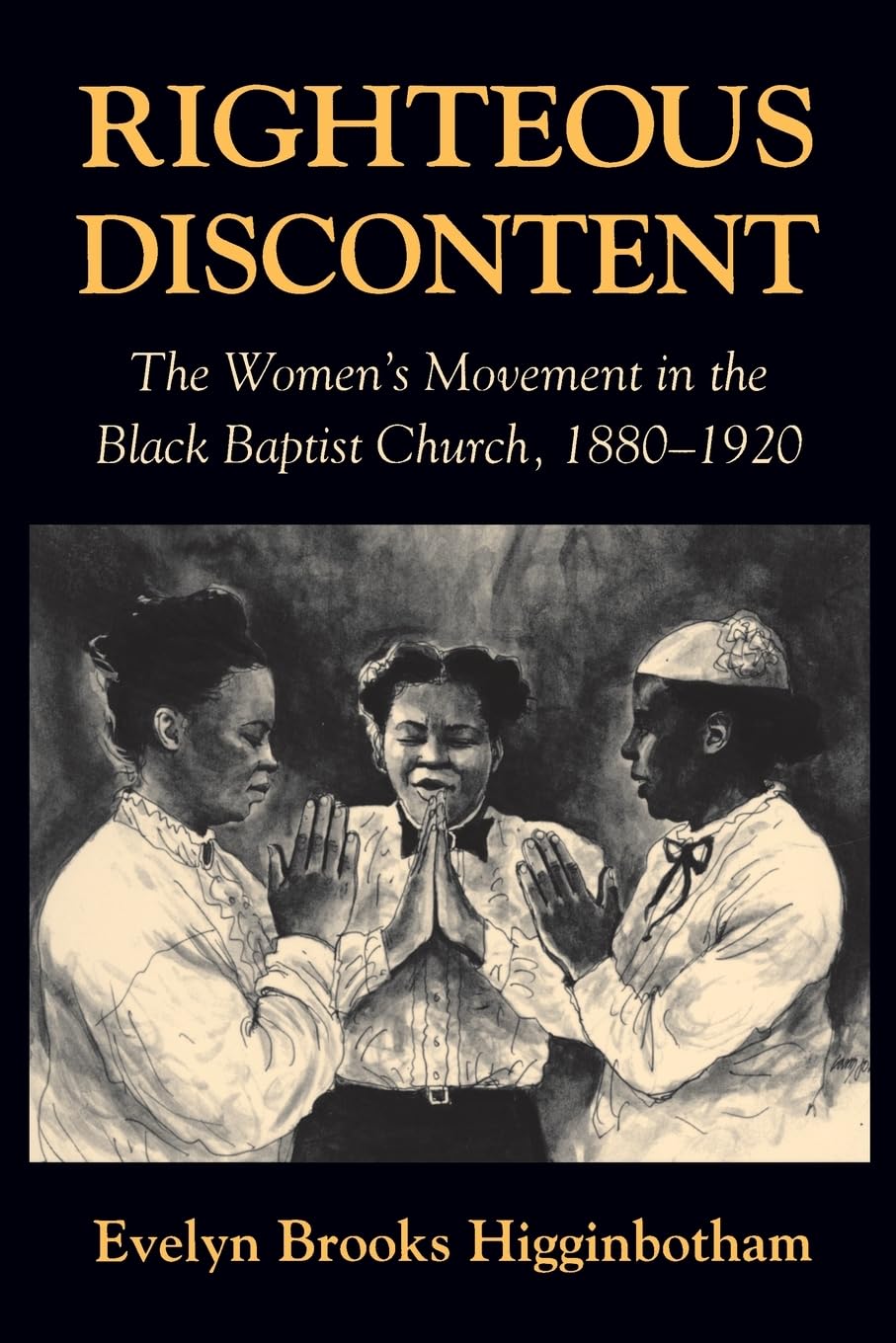 Righteous Discontent: The Women's Movement in the Black Baptist Church ...