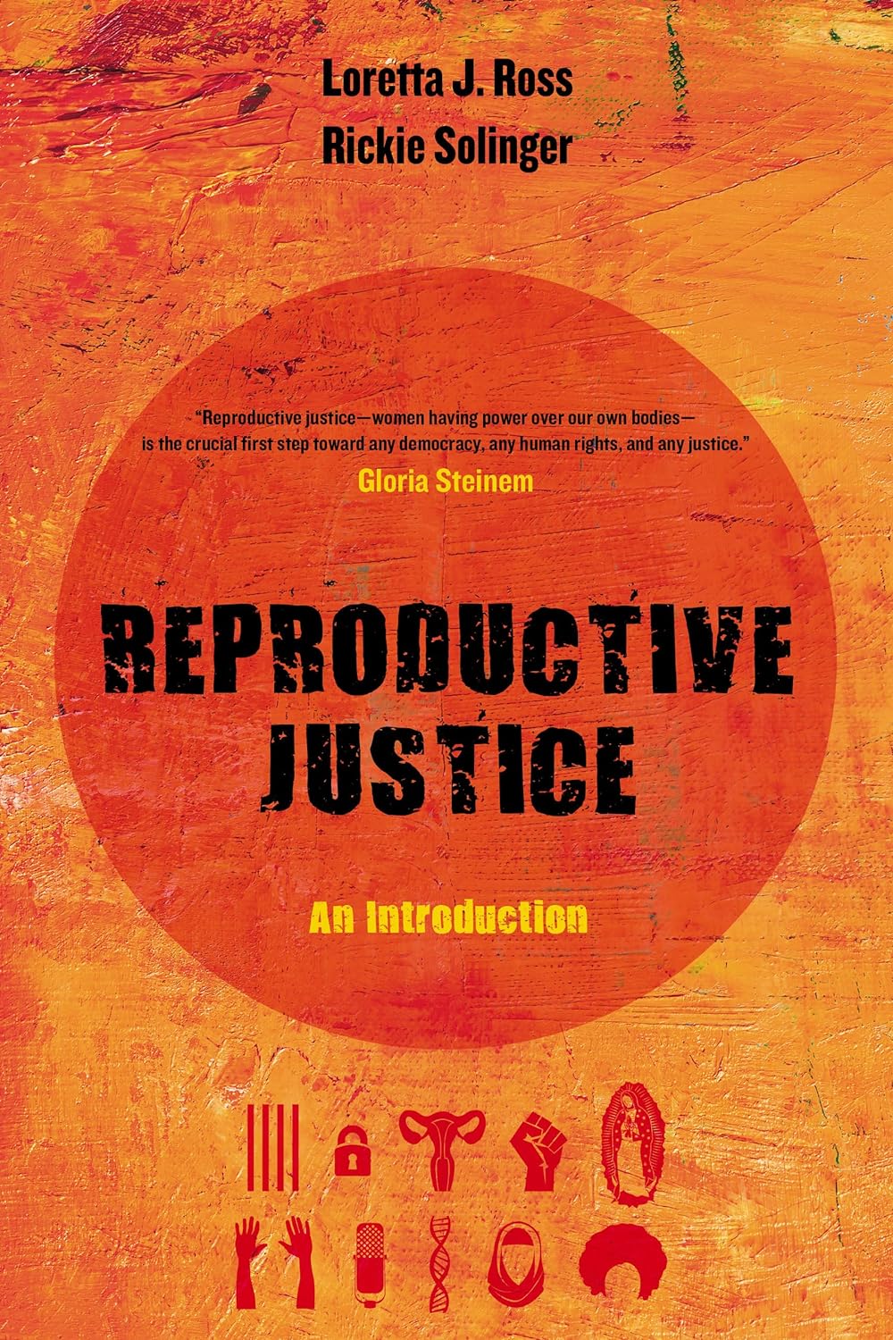 Reproductive Justice: An Introduction by Loretta J. Ross, Rickie Solin ...