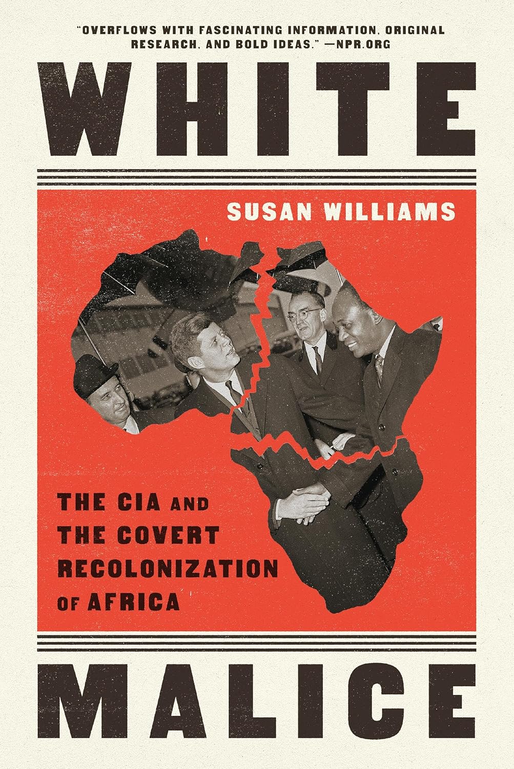 White Malice: The CIA and the Covert Recolonization of Africa by Susan ...